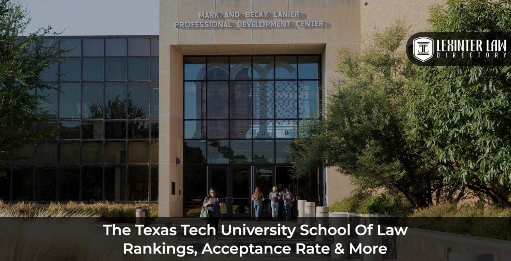 Exploring The Texas Tech University School Of Law - Lexinter