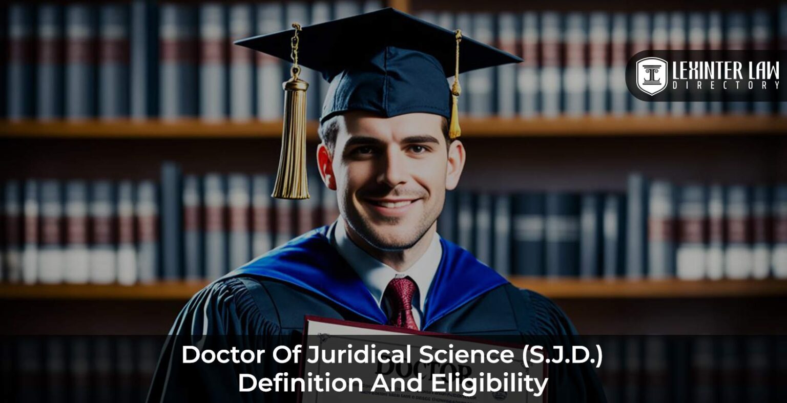 Doctor Of Juridical Science (S.J.D.): Definition And Eligibility - Lexinter