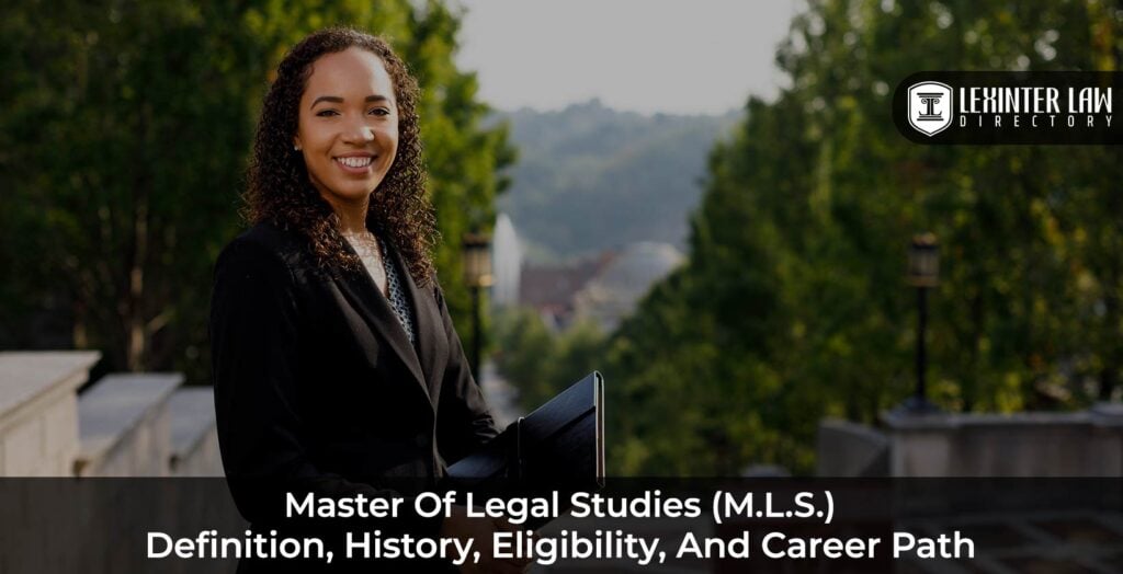 Master Of Legal Studies (M.L.S.): Definition, History, Eligibility, And ...