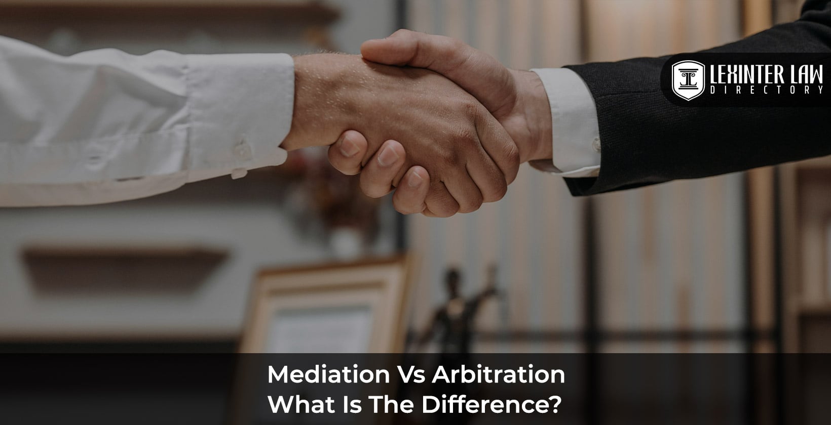 Mediation Vs Arbitration: What Is The Difference? - Lexinter